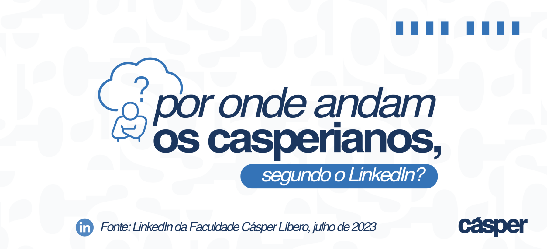 Casperianos no mercado de trabalho: onde os alunos da Cásper estão atuando, segundo o LinkedIn ...