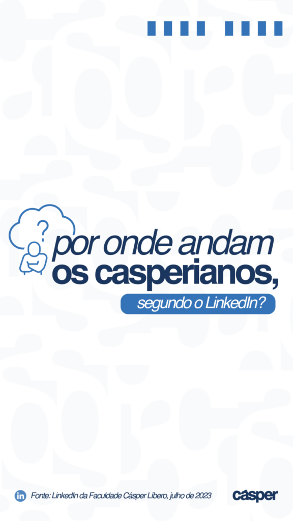Casperianos no mercado de trabalho: onde os alunos da Cásper estão atuando, segundo o LinkedIn ...